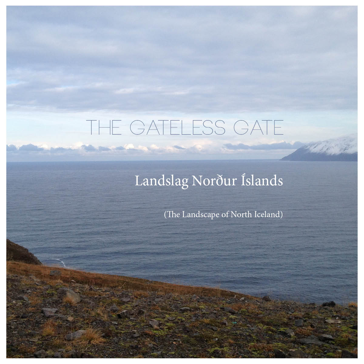 THE GATELESS GATE – Landslag Norður Íslands (The Landscape of North ...